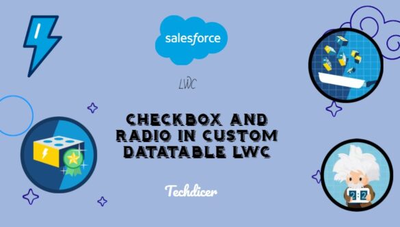 Techdicer A Blog On Salesforce Salesforce Sfdc Lwc Apex Lightning Visualforce